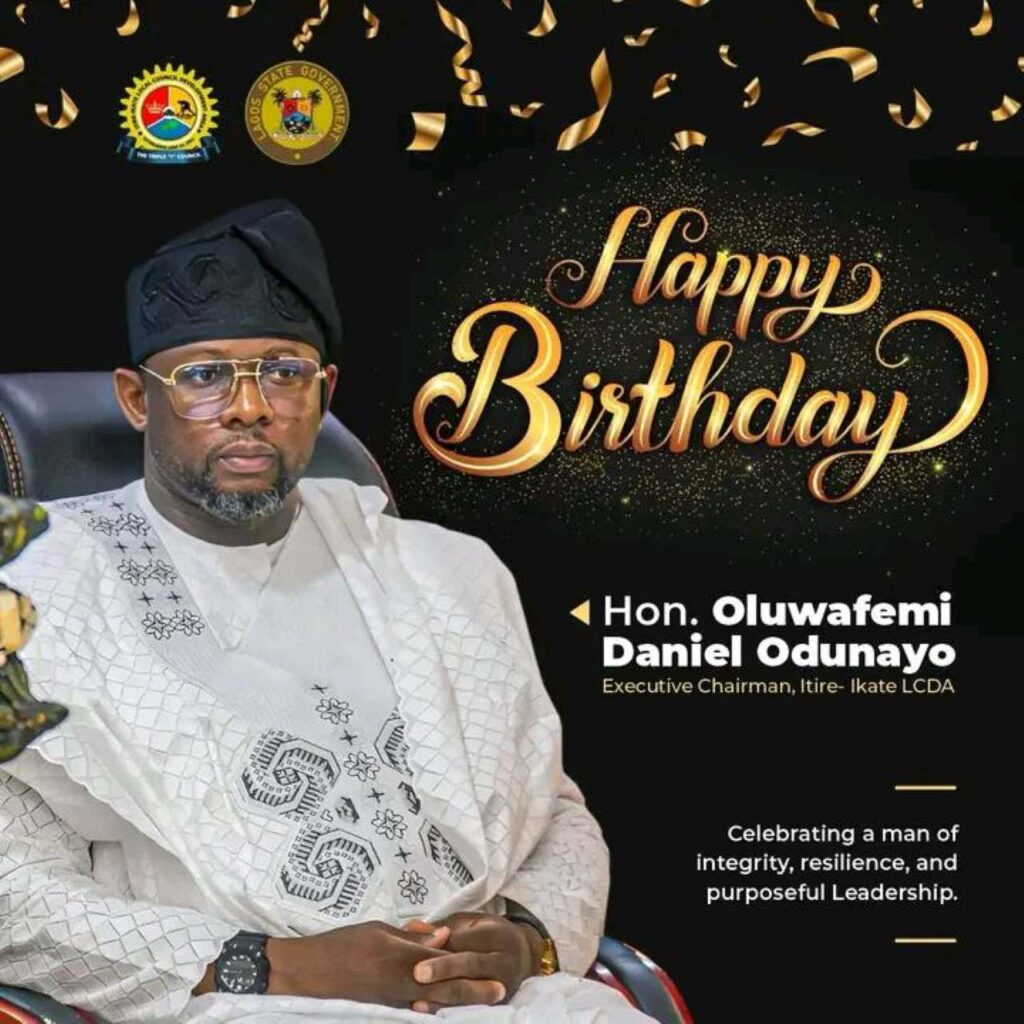 HAPPY BIRTHDAY TO HON. OLUWAFEMI ODUNAYO DANIEL! – Itire-Ikate LCDA